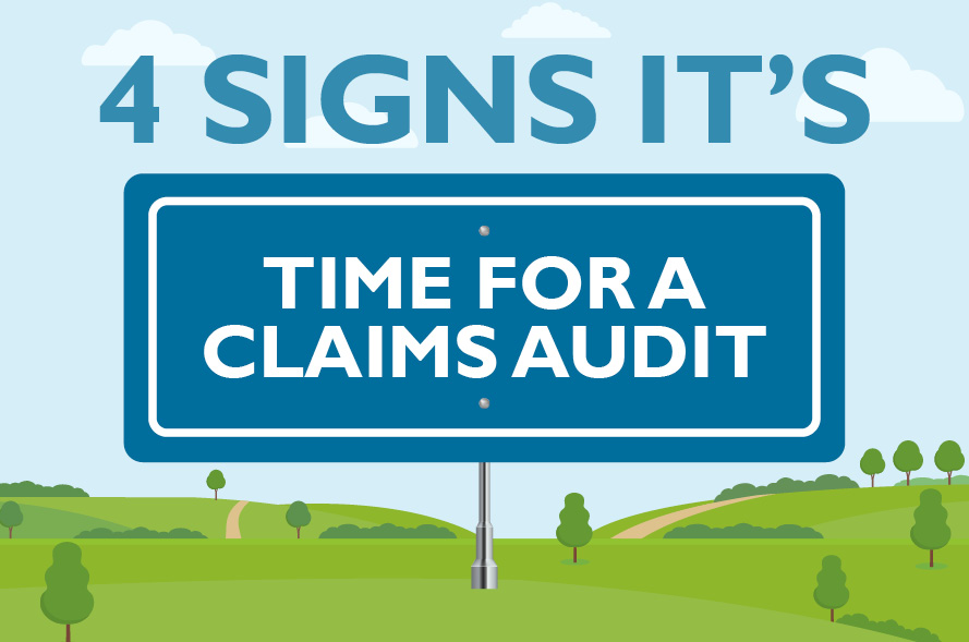 4 signs it's time for a claims audit