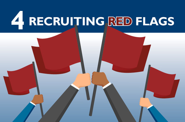 4 recruiting red flags